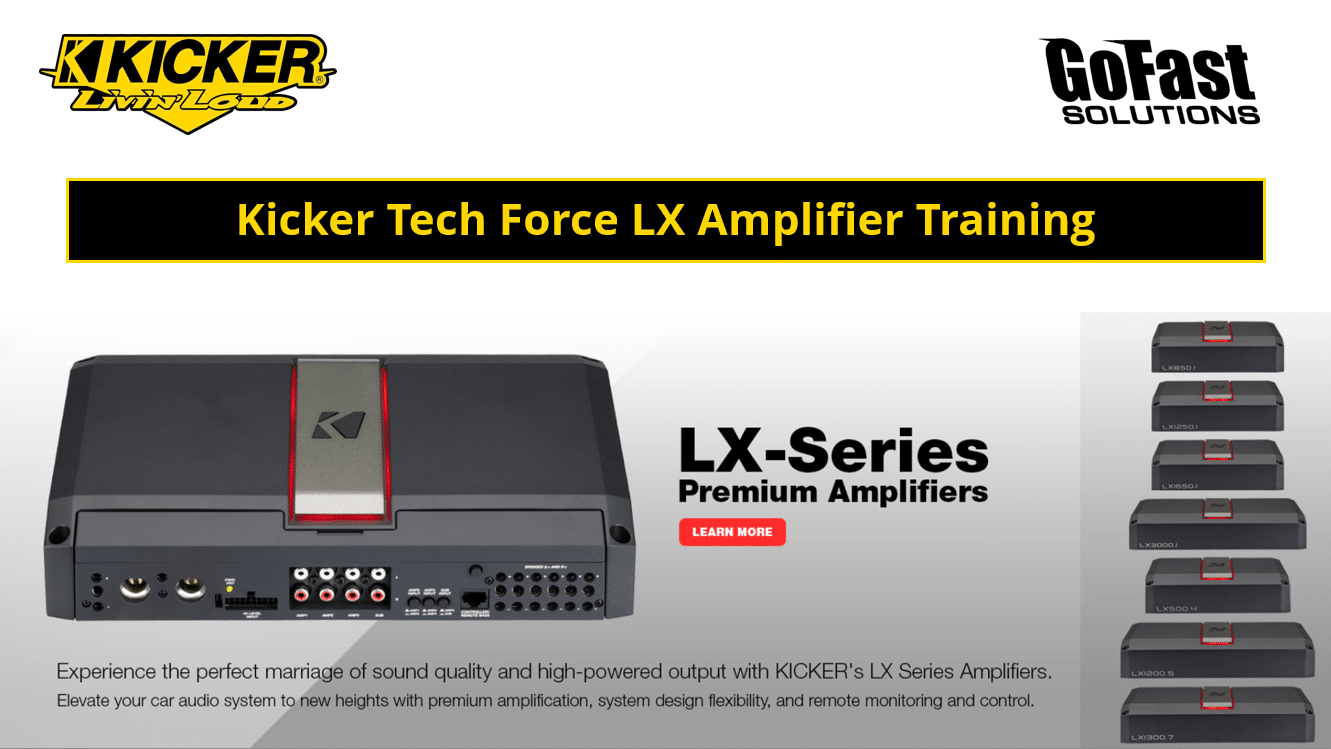 KICKER LX Amplifier Live Training – GoFast Solutions
